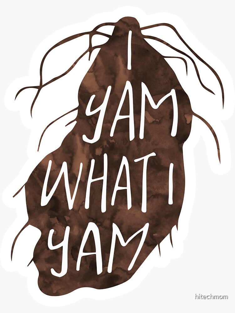 "I YAM what I YAM - Pun" Sticker by hitechmom | Redbubble
