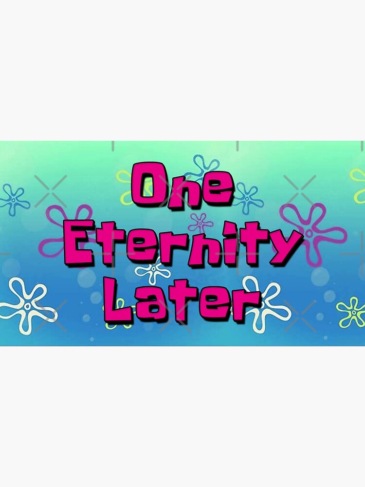 "one eternity later " Sticker for Sale by xxjoeexx | Redbubble