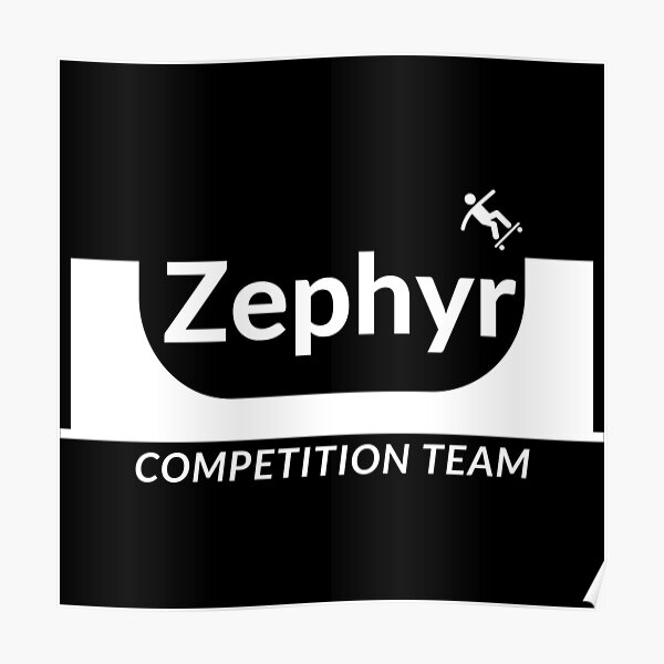 "Zephyr Competition Team | skateboard | Stage " Poster by LifeIsGood9 ...