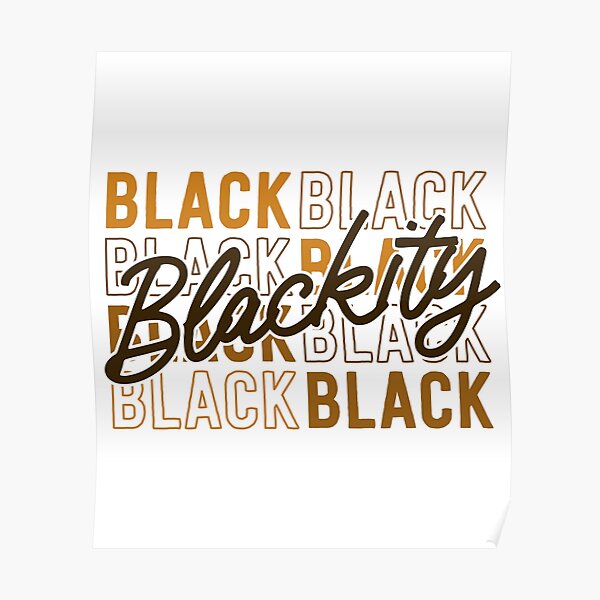 "Blackity Black Proud African American Pride Excellence" Poster for ...