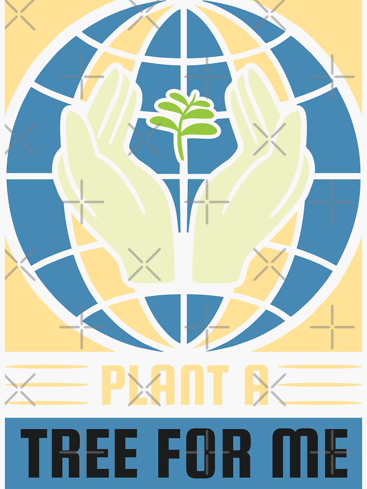 "Plant a Tree for me Earth Day Celebration Plant Tree" Sticker for Sale ...