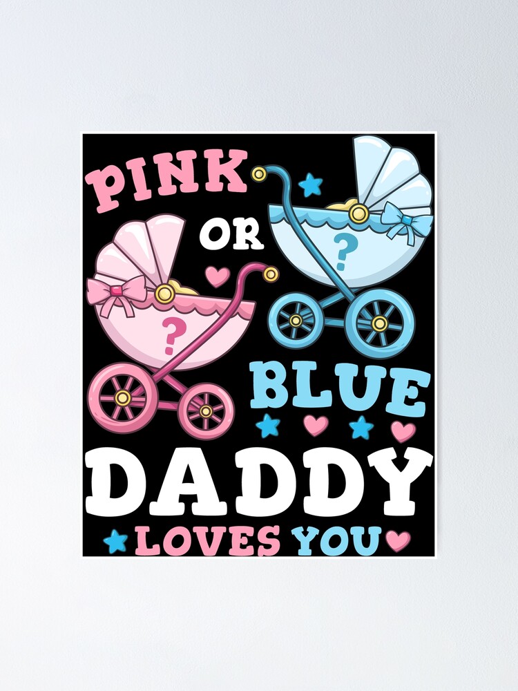 Gender Reveal Daddy Father Poster For Sale By Mealla Redbubble