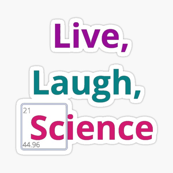 "Live Laugh Science " Sticker by Sci-Art-Cafe | Redbubble