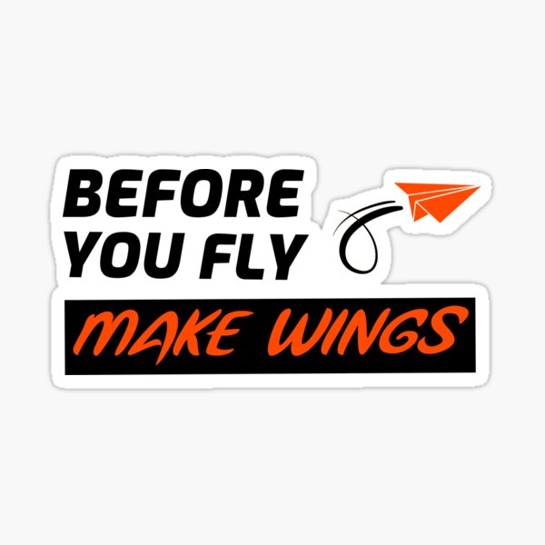 "Before you fly make wings" Sticker for Sale by Ahmed-Khalawy | Redbubble
