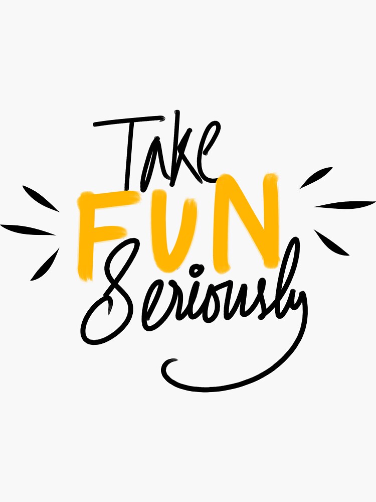 "Take fun seriously typography quote design" Sticker by Spelling-tree ...
