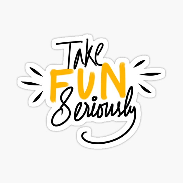 "Take fun seriously typography quote design" Sticker by Spelling-tree ...