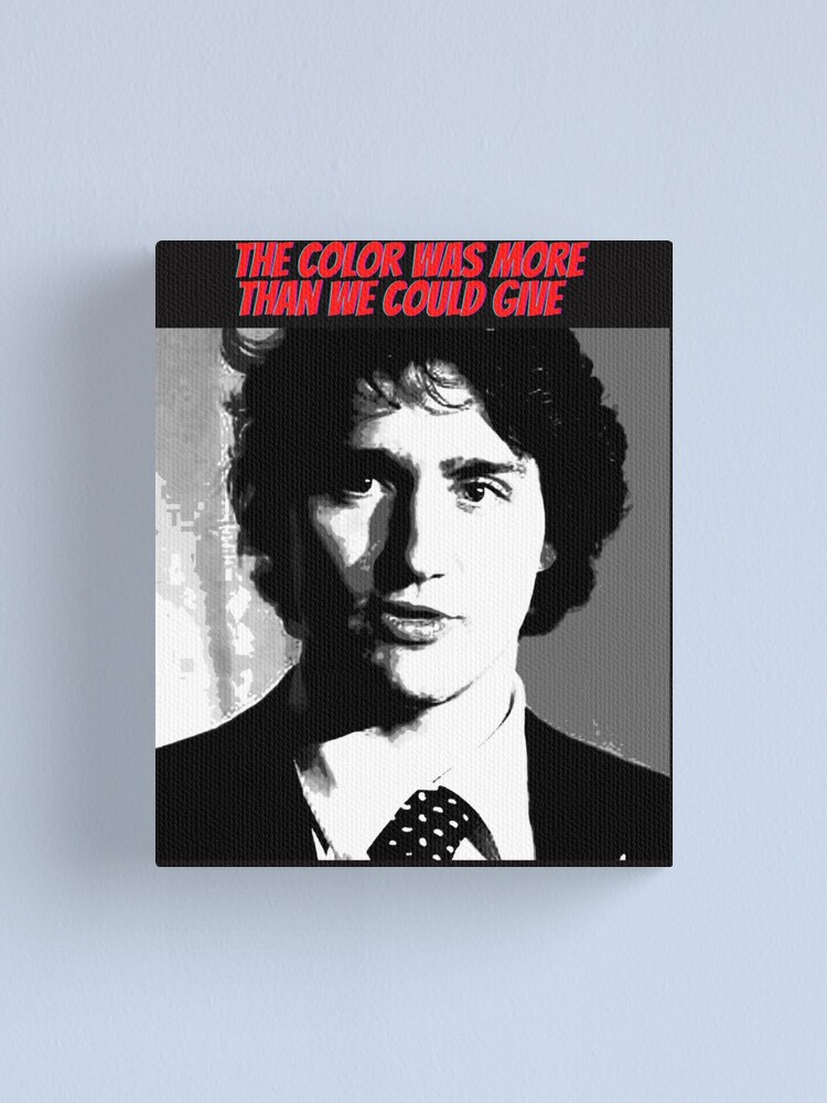 "Justin Trudeau_amp_39_s The Color was more than we could give ...