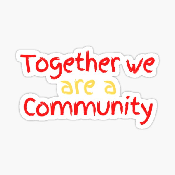 "Together we are a Community" Sticker for Sale by GdCorz | Redbubble