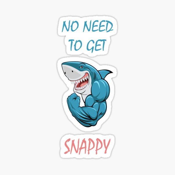 "NO NEED TO GET SNAPPY" Sticker for Sale by DomGDesign | Redbubble