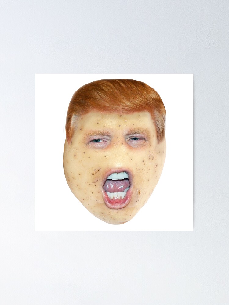 "Potato Trump" Poster by partyfarty | Redbubble