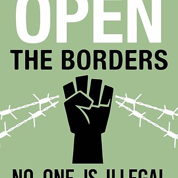 "OPEN THE BORDERS!" Poster for Sale by 900Streetwear | Redbubble
