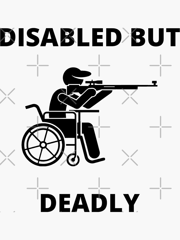 "Disabled but deadly" Sticker for Sale by Littlebigbubble | Redbubble