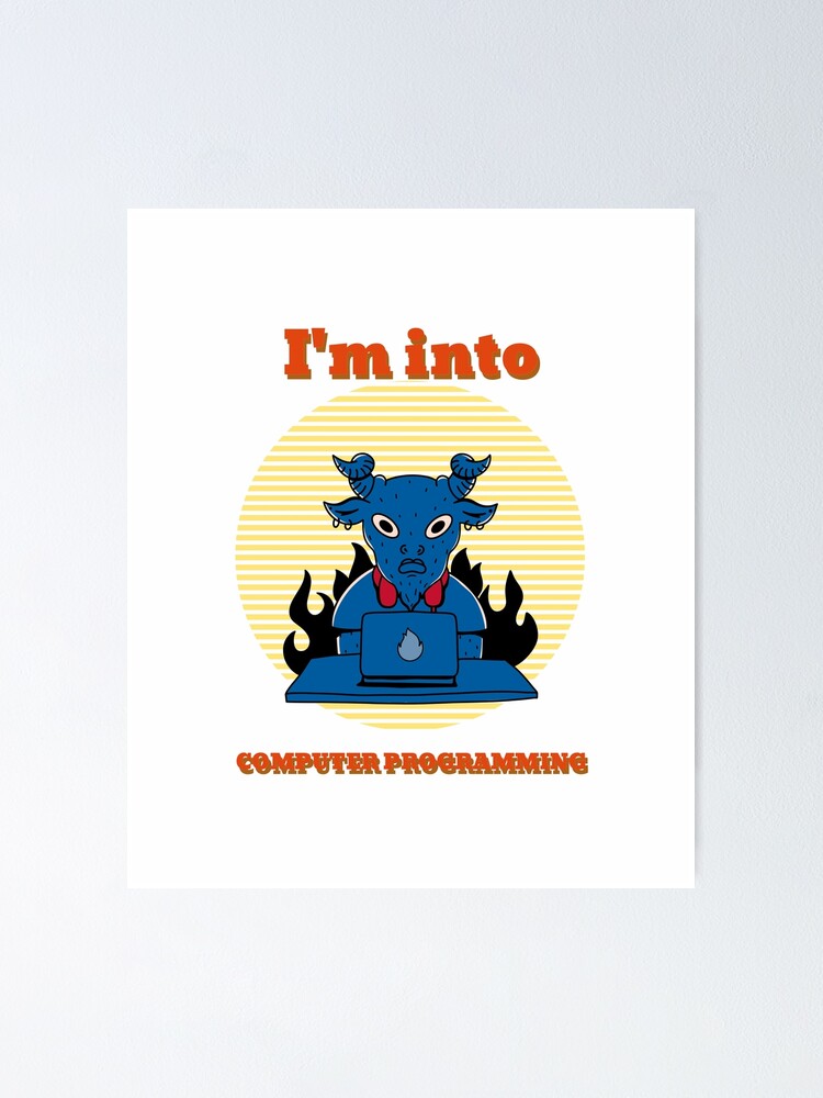 "I'm into Computer Programming" Poster for Sale by musclefitzone ...