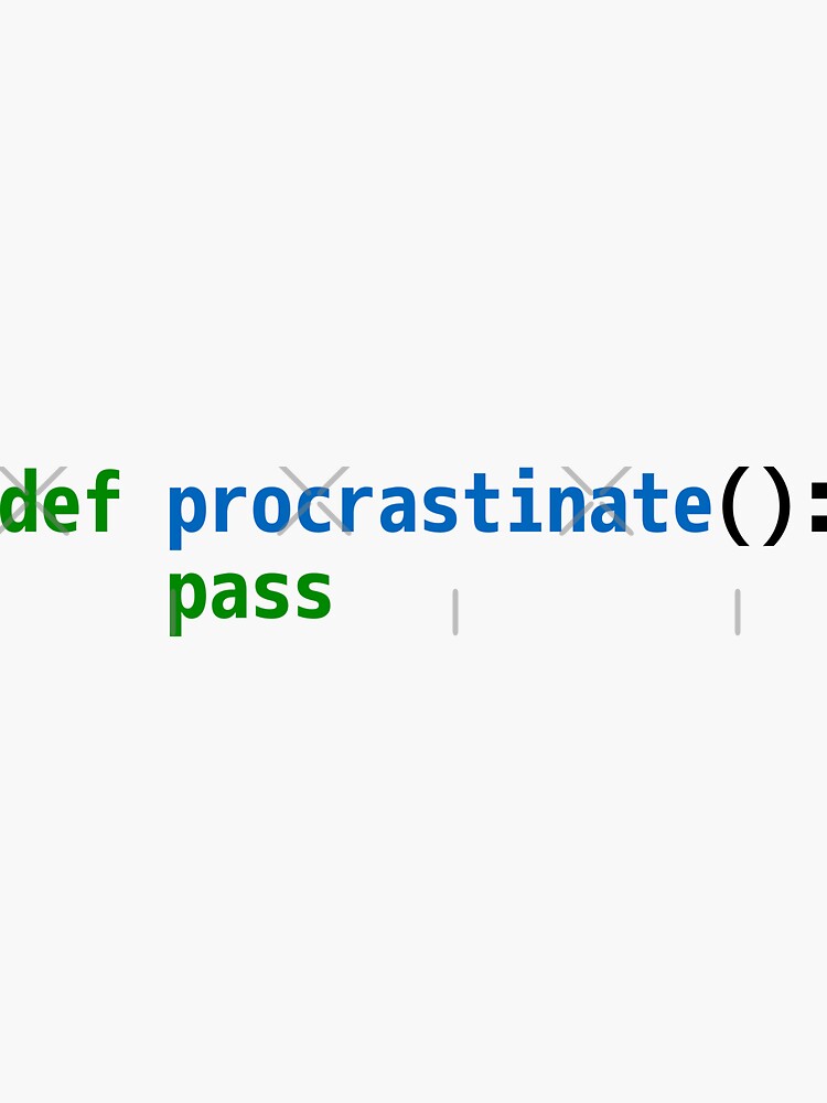 "def procrastinate pass - Funny Python Code Pun Design" Sticker for ...