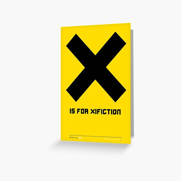 "X is for Xifiction _ alphabet series" Greeting Card by Nanika-akimoto ...