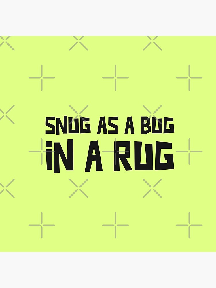 "Snug As A Bug In A Rug - Saying Quote In A Cool Font With Black Color ...