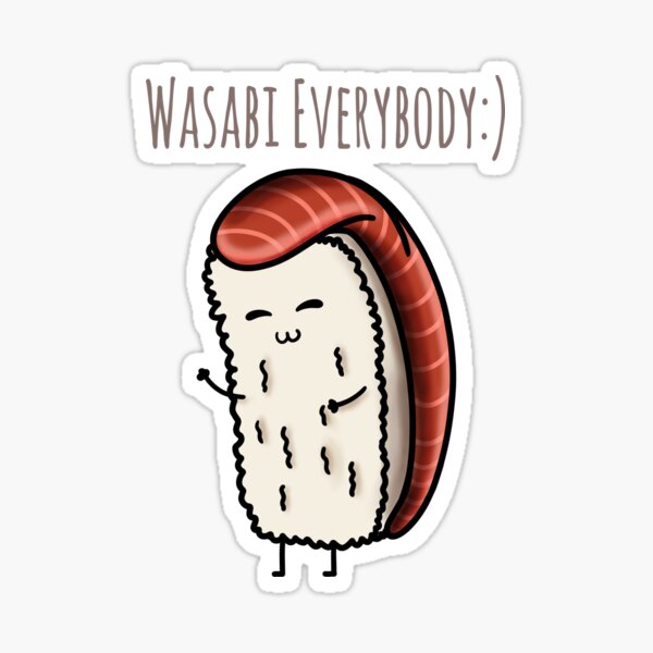 "Wasabi everybody - funny sushi quote - sushi pun" Sticker by TheRonins ...