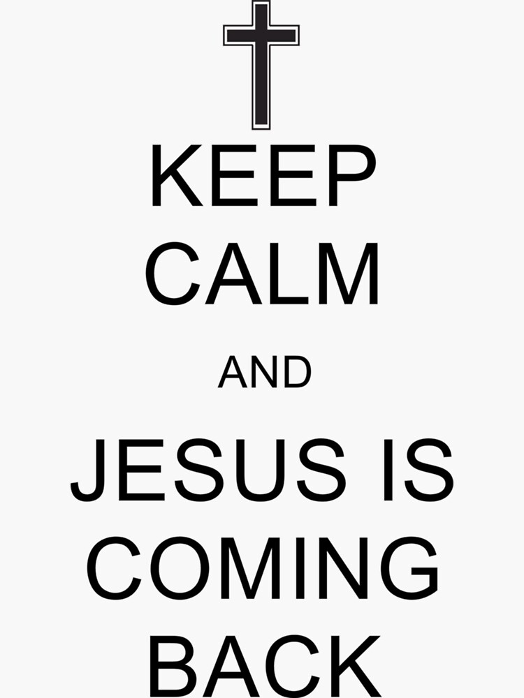"Jesus is coming back, gospel, God " Sticker by CeylonDecorat | Redbubble