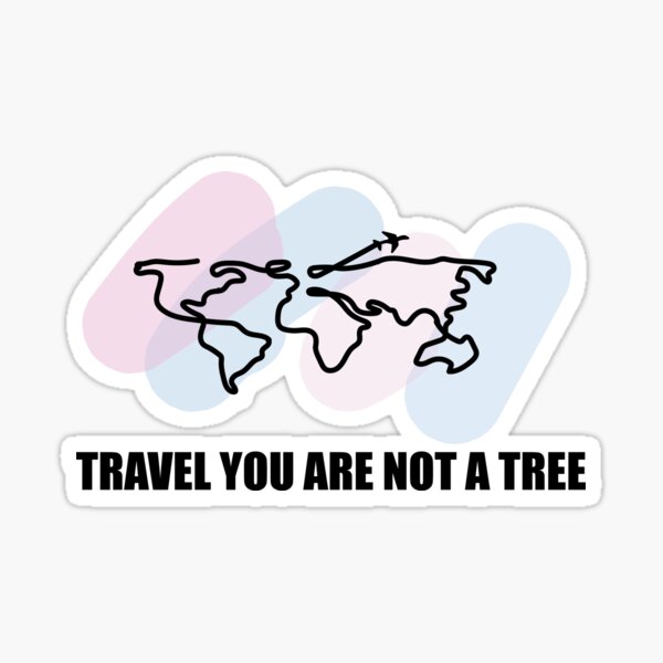 "funny travel you are not tree, travel" Sticker for Sale by tourayashop ...
