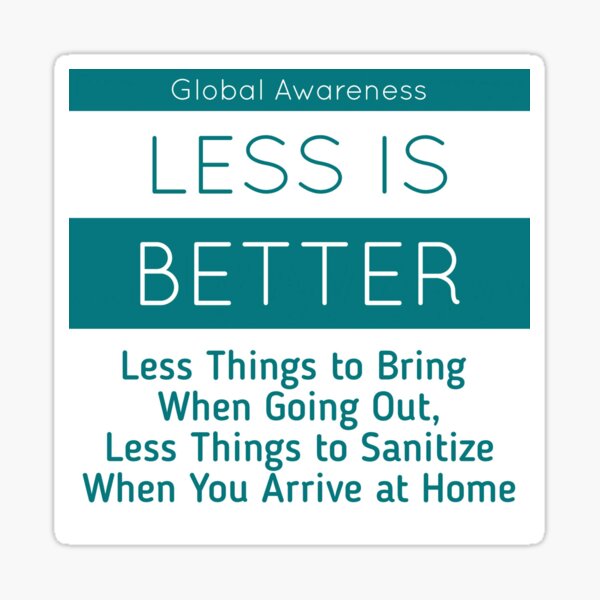 "Less Is Better (Global Awareness Campaign Theme)" Sticker by ...