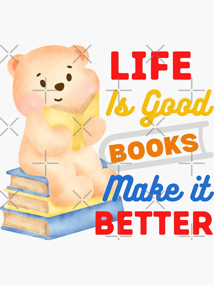 "Life is good books make it better. Happiness is reading, cute ...