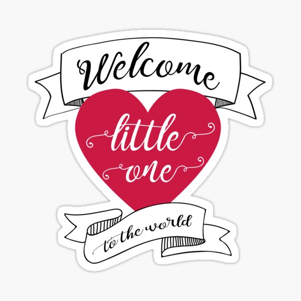 "Welcome to the world little one - greeting of the baby - red heart ...