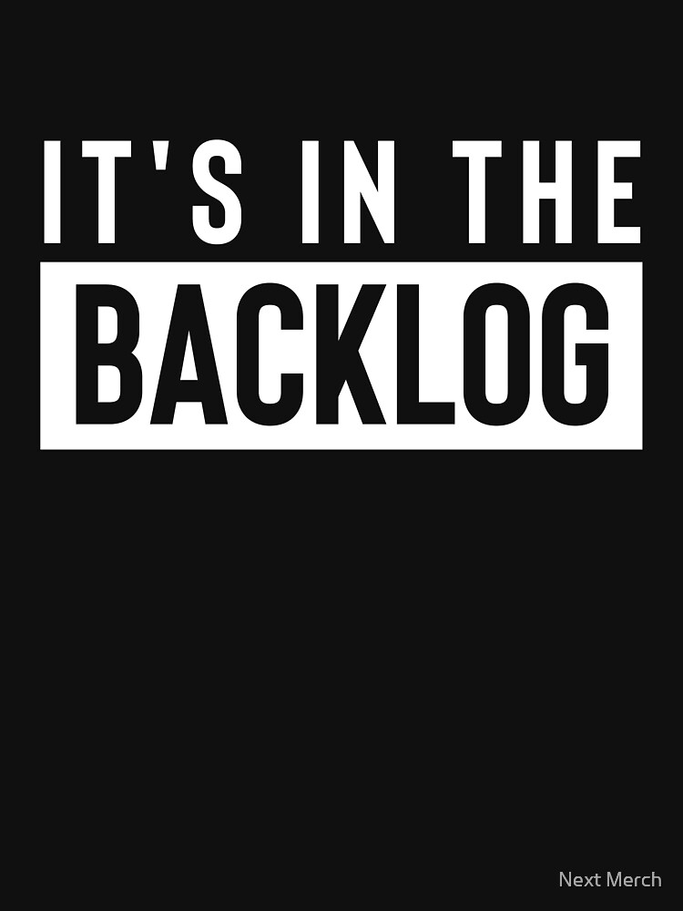 "It's in the backlog funny agile quote for Agile coach, scrum master ...