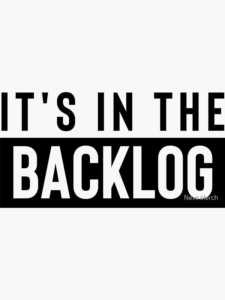 "It's in the backlog funny agile quote for Agile coach, scrum master ...
