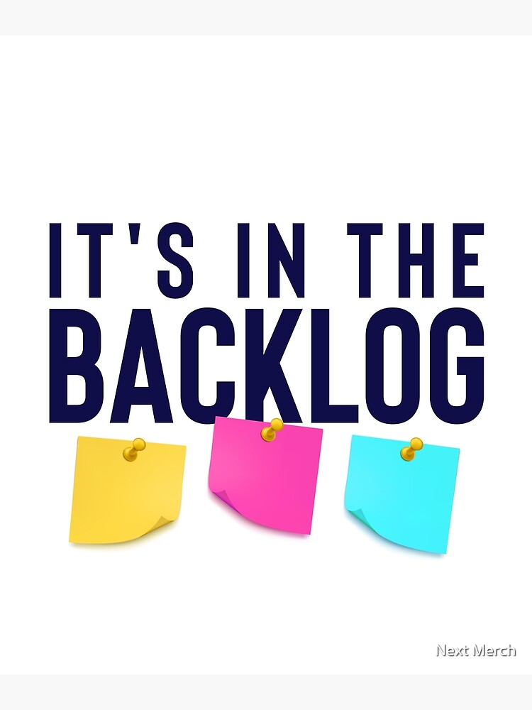 "It's in the backlog funny agile quote for Agile coach, scrum master ...