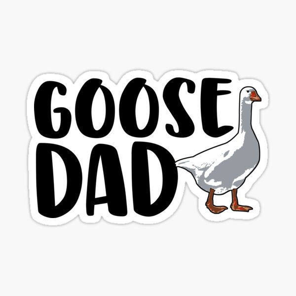 "Goose Dad" Sticker for Sale by Bendthetrend | Redbubble