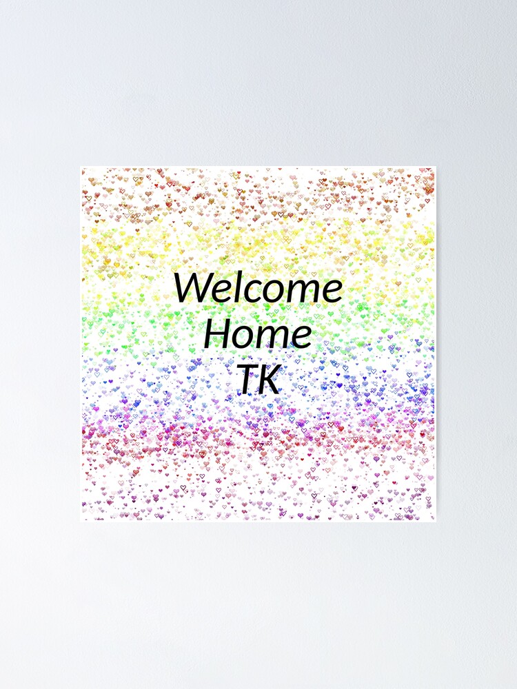 "Welcome home TK" Poster by Carrimac87 | Redbubble
