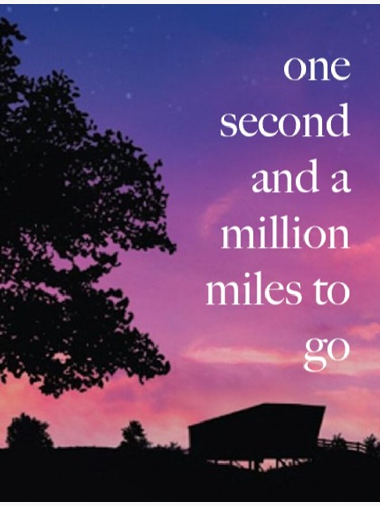 "One Second And A Million Miles Sticker" Sticker by allysonhat | Redbubble