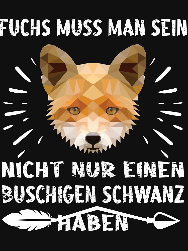 "Fuchs muss man sein - Fuchs Polygon lustiger Spruch" T-Shirt von ...