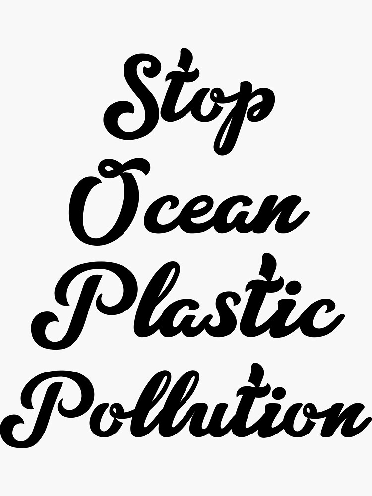 "Stop Ocean Plastic Pollution" Sticker for Sale by EcoAwareness | Redbubble