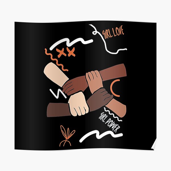 Girl Love Girl Power Girls Just Wanna Have Girls Poster By I B Birkland Redbubble