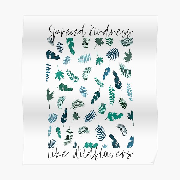 " Spread Kindness Like Wildflowers" Poster for Sale by 4sale | Redbubble