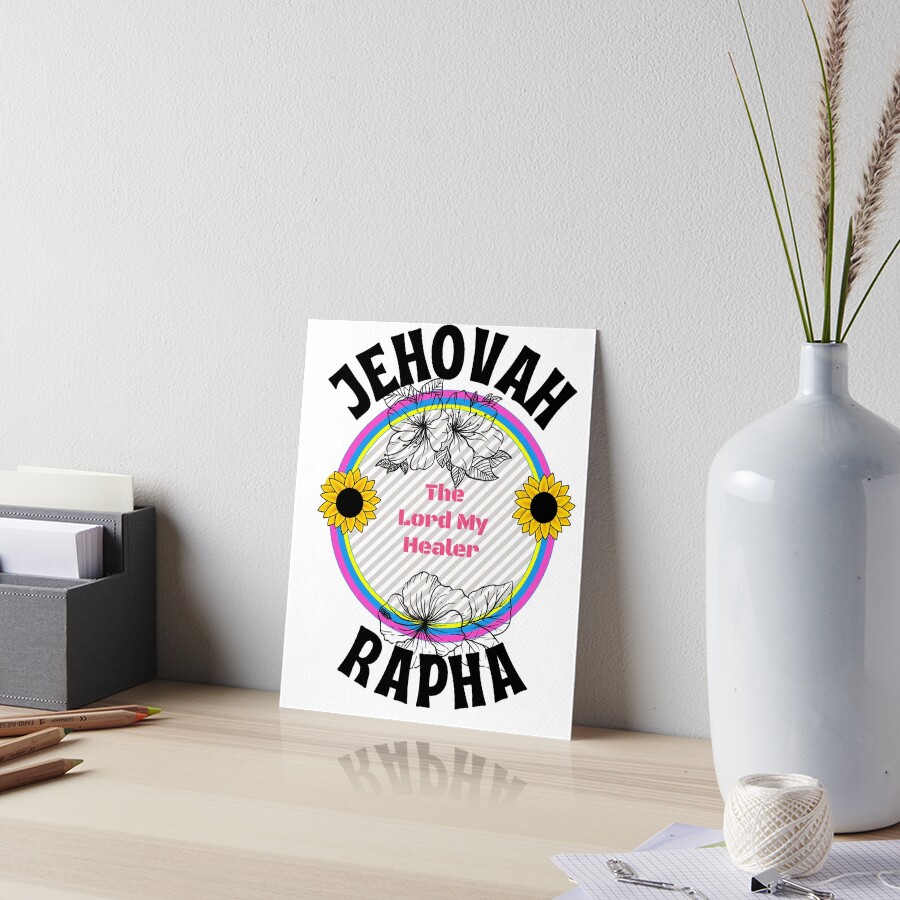 "Jehovah Rapha- The Lord My Healer" Art Board Print by ebocraft | Redbubble