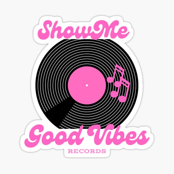 "Show Me Good Vibes Records" Sticker by GoodVibesStl | Redbubble