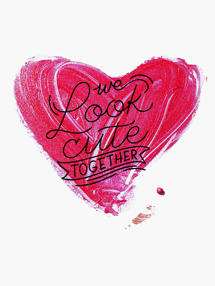 "We look cute together" Sticker by DigitalSupreme | Redbubble