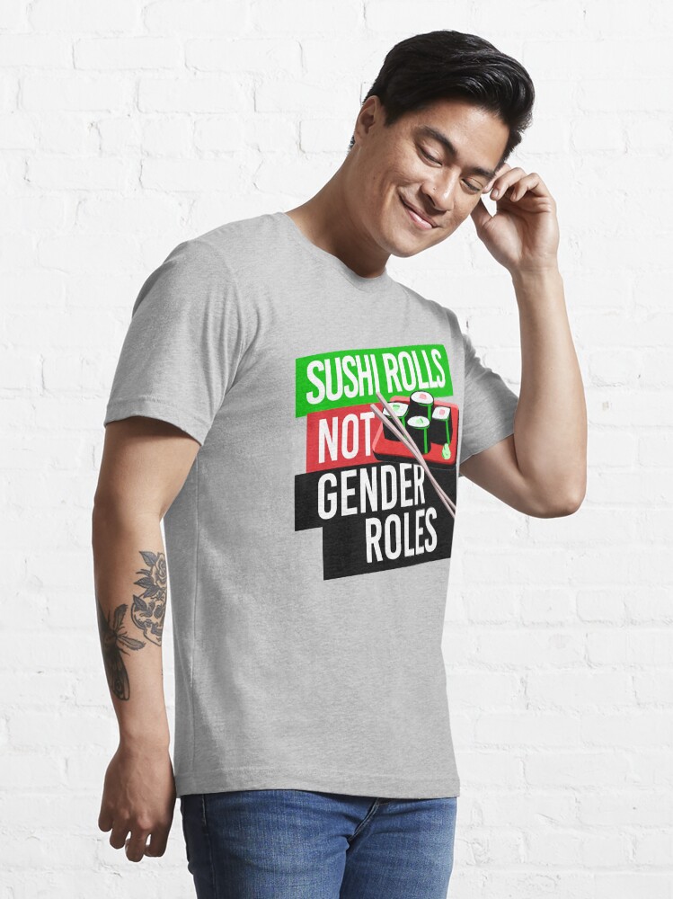 "Sushi Rolls NOT Gender Roles" T-shirt for Sale by partyfarty ...