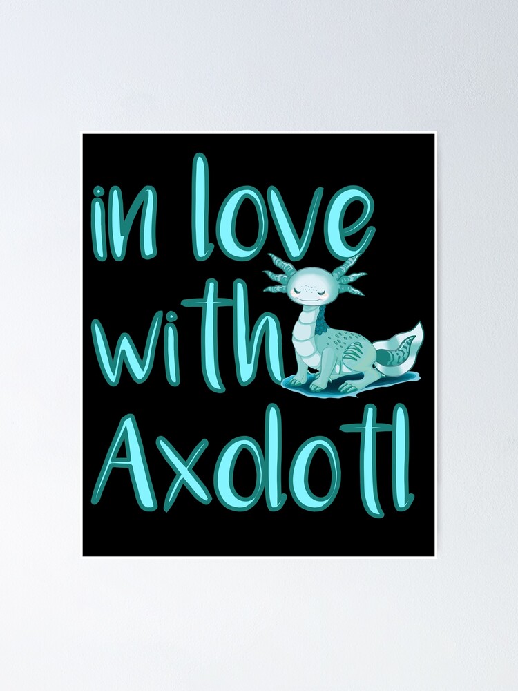 "Funny Axolotl Quote In Love With Axolotl For Men Women Funny Valentine ...