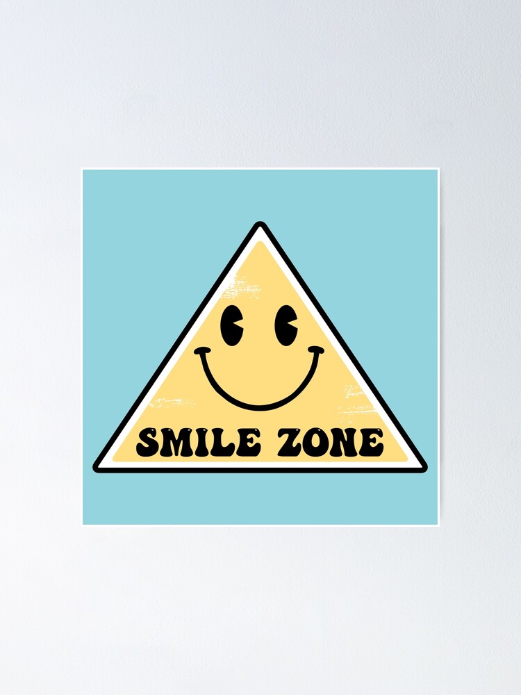 "smile zone sign" Poster for Sale by retrippy | Redbubble