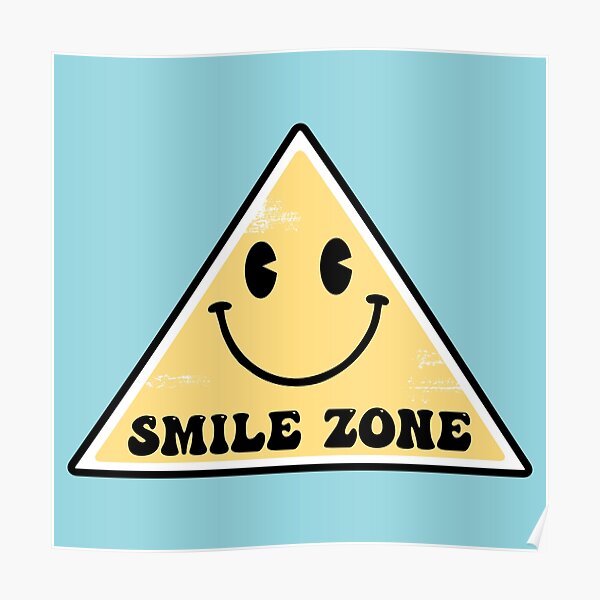 "smile zone sign" Poster for Sale by retrippy | Redbubble