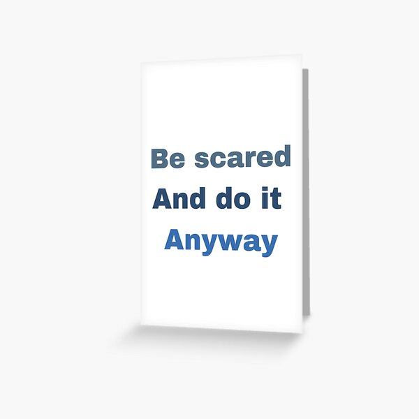 "Be Scared And Do It Anyway motivational And Inspirational Quote ...