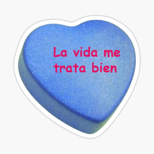 "La vida me trata bien (Life treats me well)" Sticker by DolceChild ...