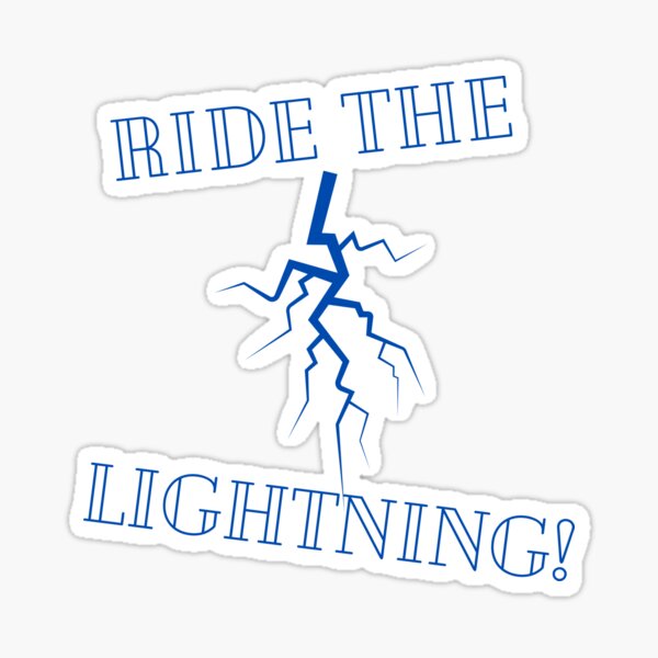 "RIDE THE LIGHTNING" Sticker for Sale by TheMeadeHall | Redbubble