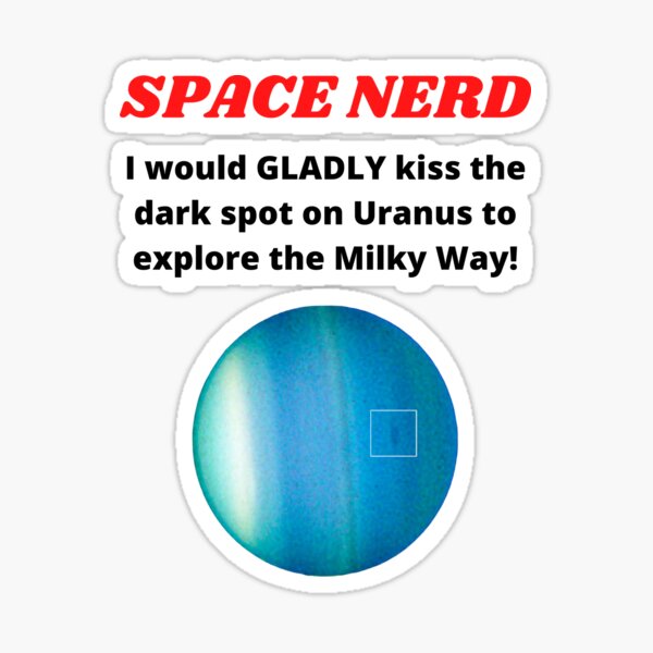 "Space Nerd The Black Spot on Uranus Red Black Letters Sticker" Sticker ...