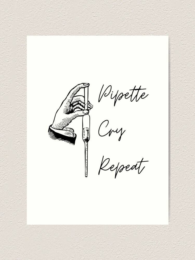 "PCR: Pipette, Cry, Repeat | Cursive, Black & White" Art Print by Sci ...