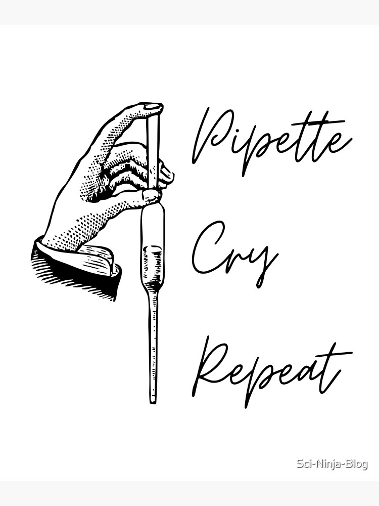 "PCR: Pipette, Cry, Repeat | Cursive, Black & White" Art Print by Sci ...