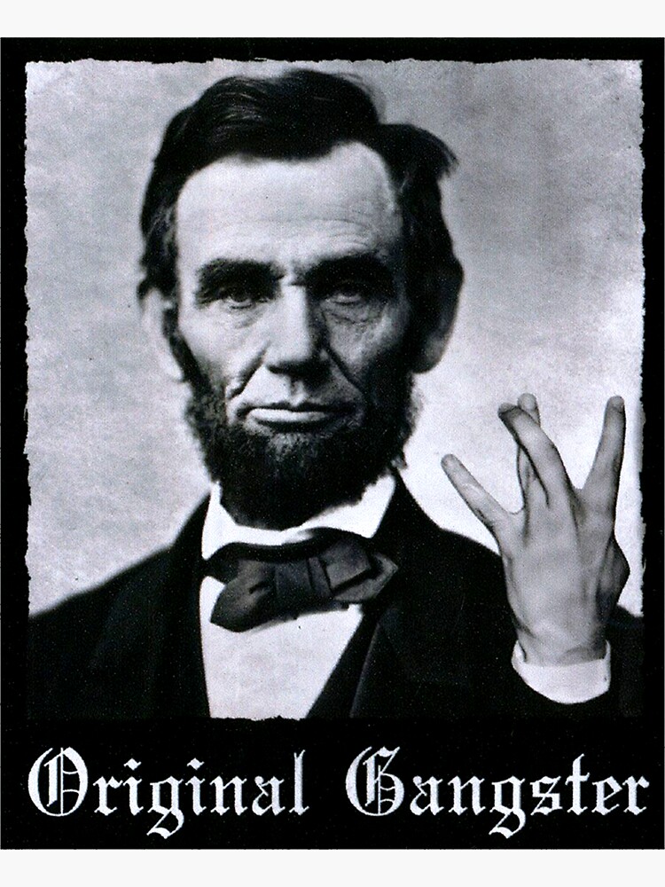 "Abraham Lincoln Original Gangster" Sticker by garapankus | Redbubble